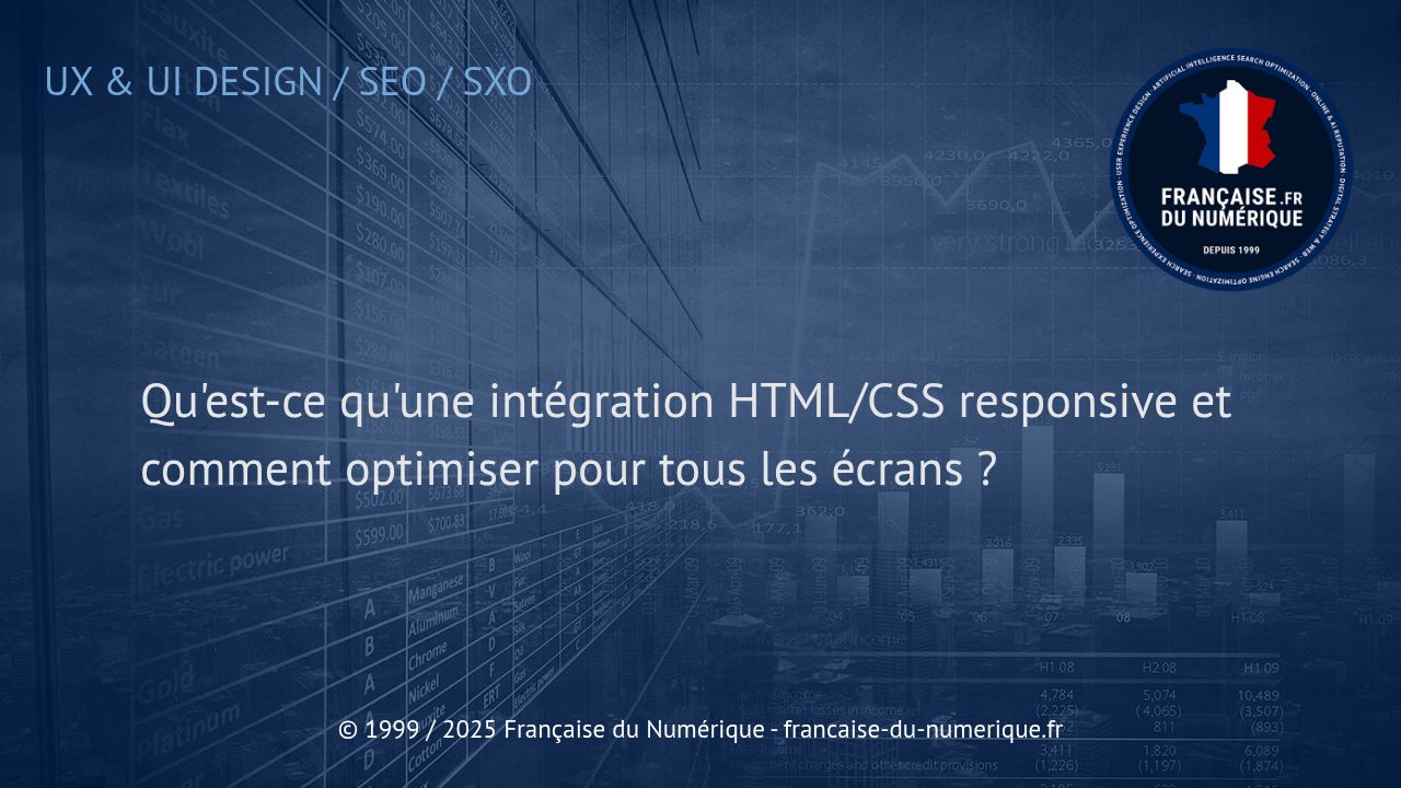 Qu'est-ce qu'une intégration HTML/CSS responsive et comment optimiser pour tous les écrans ...
