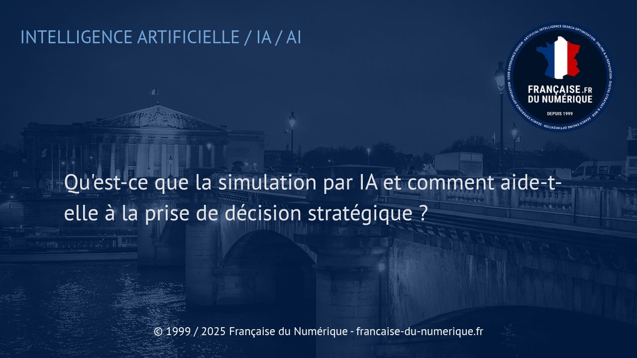 Qu'est-ce que la simulation par IA et comment aide-t-elle à la prise de décision stratégique ...